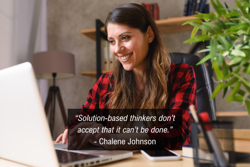 Solution Based Thinking - CHALENE JOHNSON