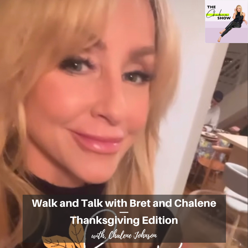 Walk and Talk with Bret and Chalene | Thanksgiving Edition - CHALENE JOHNSON
