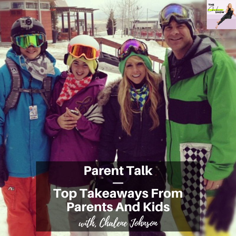 Parent Talk | Top Takeaways from Parents and Kids - CHALENE JOHNSON