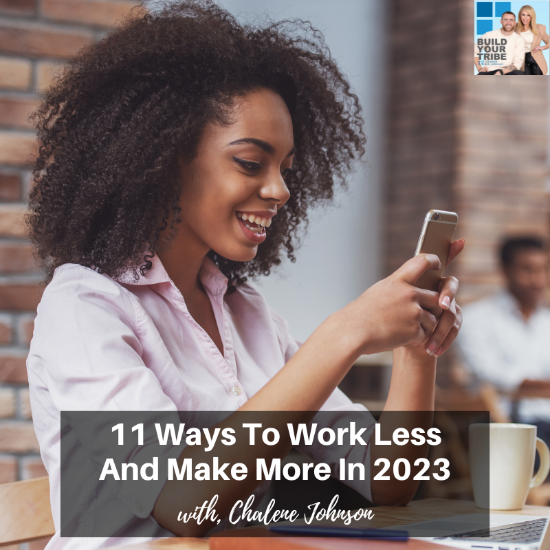 11 Ways To Work Less And Make More In 2023 - CHALENE JOHNSON