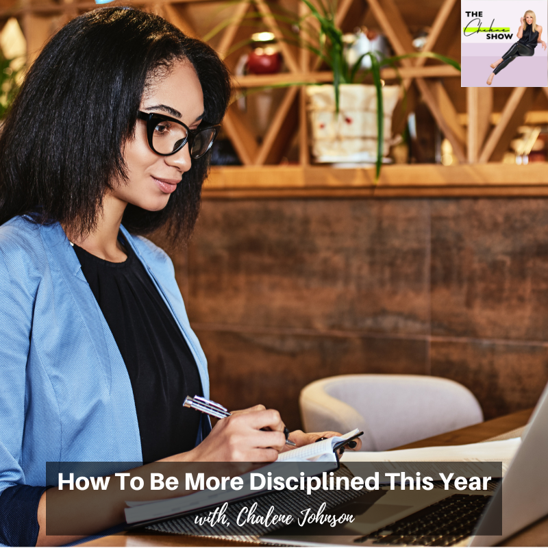 How To Be More Disciplined This Year - CHALENE JOHNSON